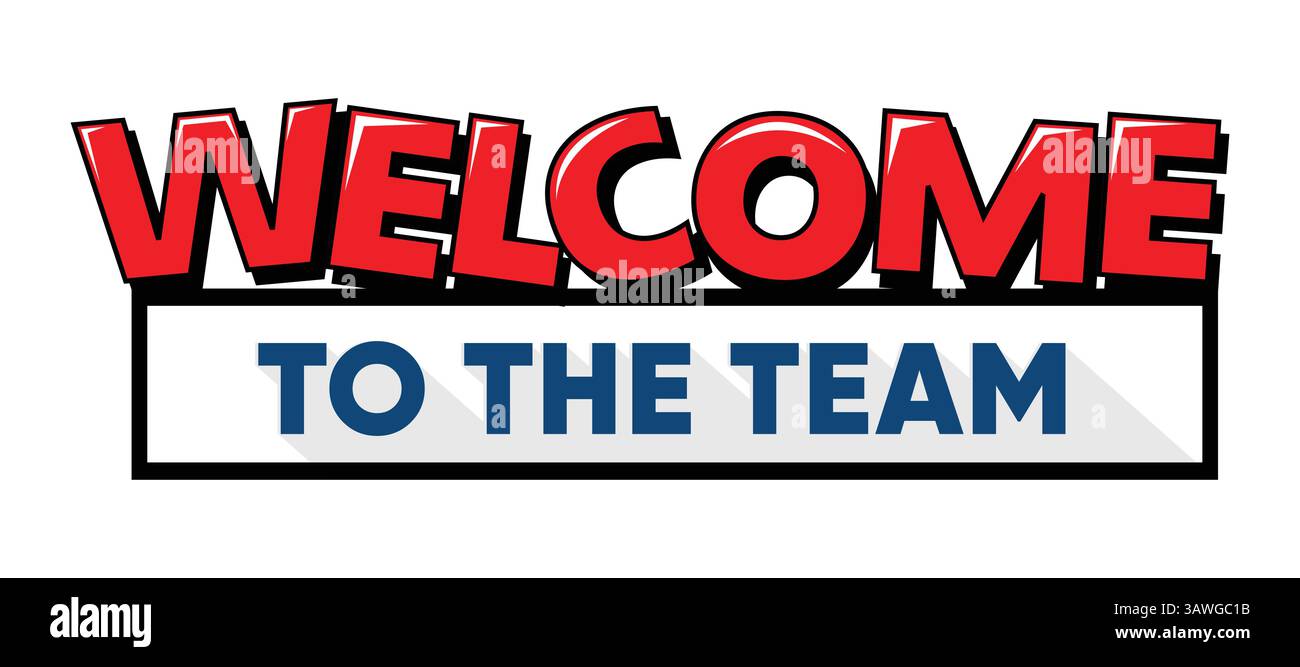 Welcome to the Team Bold Typography Sign Stock Vector Image & Art - Alamy