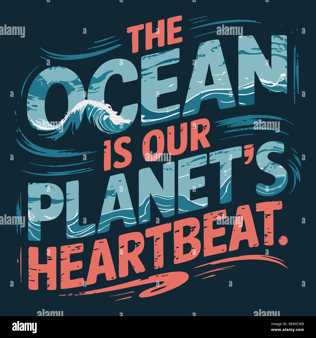 An impactful graphic of the text the ocean is our planets heartbeat ...