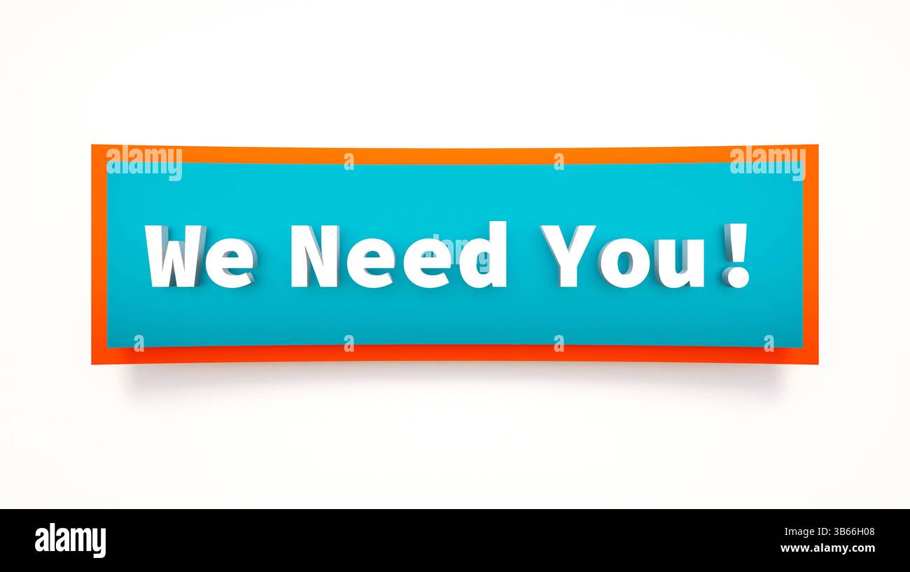 We need you We need you Colored banner and sign. Chance, opportunity ...