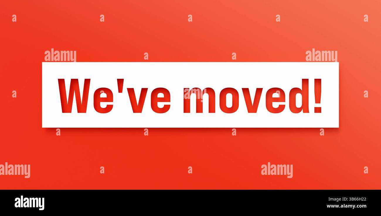 We have moved We have moved Die-cut letters on red background ...