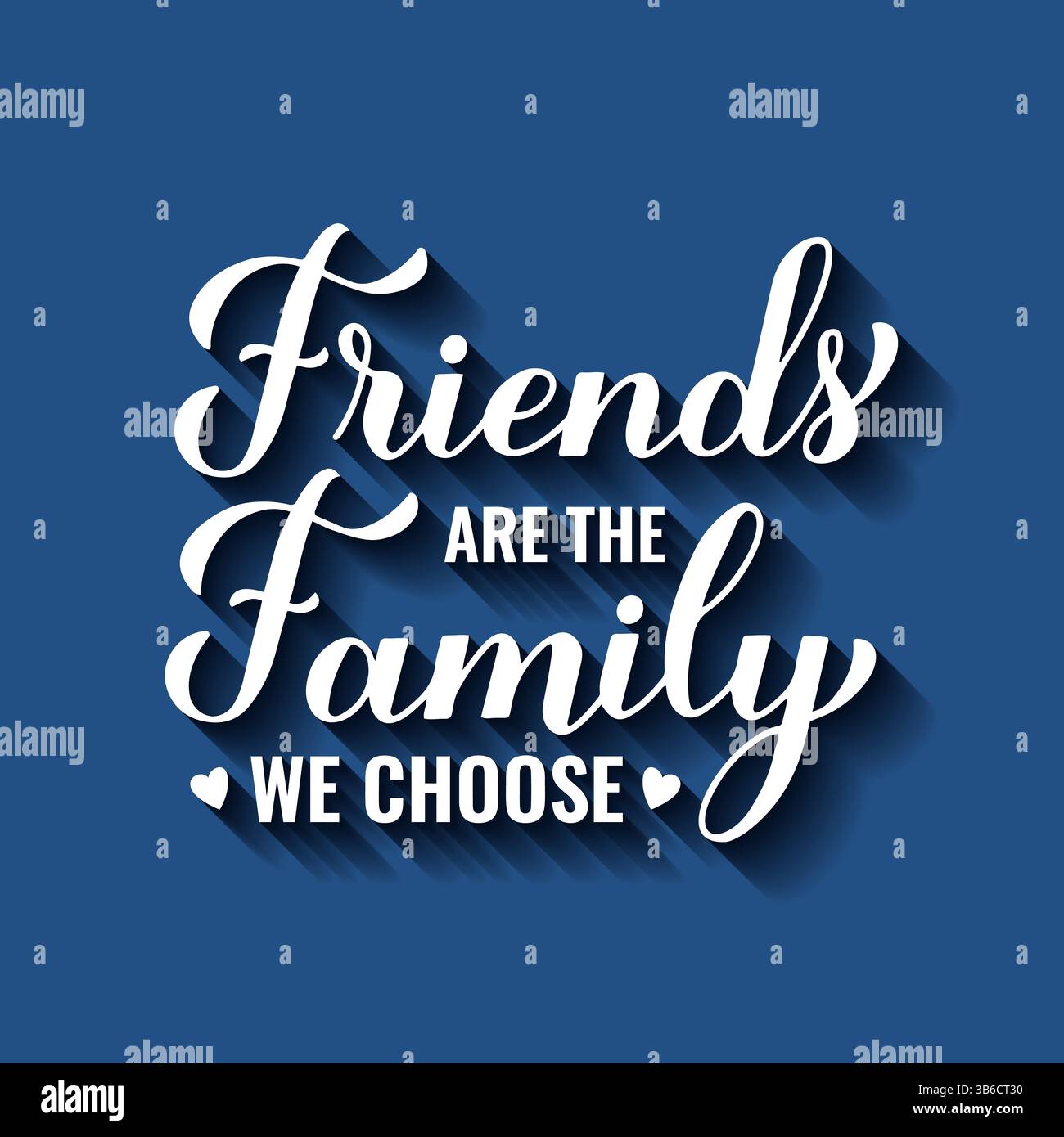 Friends are the family you choose calligraphy lettering. Friendship Day ...