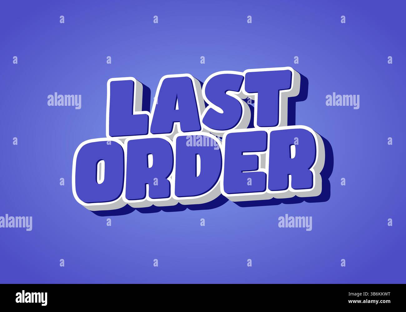 Last order. Thick cartoon text with strong shadow and gradient blue ...