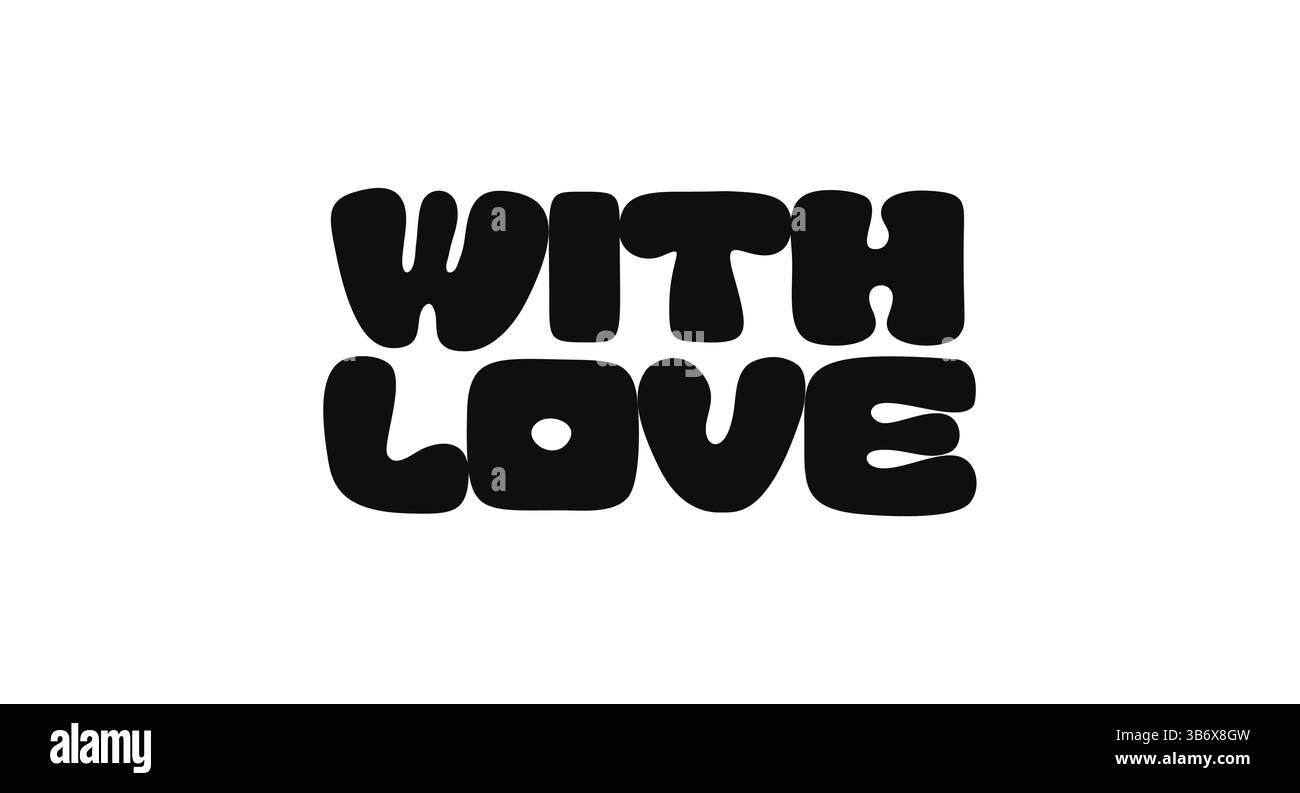 Phrase Quote With Text With Love In Bold Rounded Funky Font Style ...