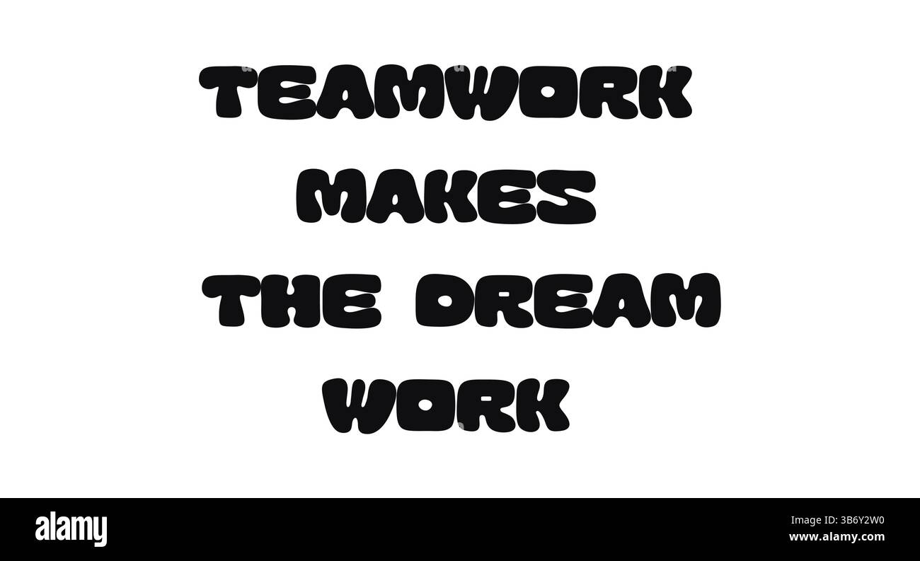 Teamwork Makes The Dream Work Quote In Bold Playful Font. Motivational ...
