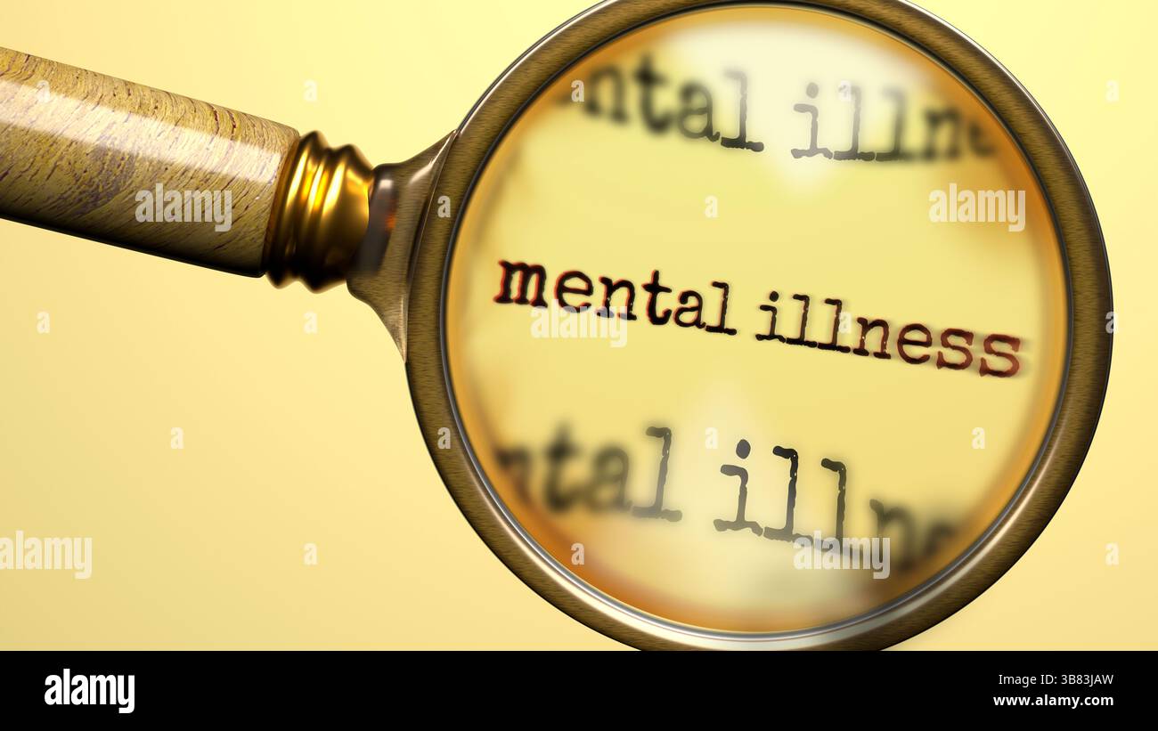 Mental Illness under magnifying glass. Thorough analysis and inspection ...
