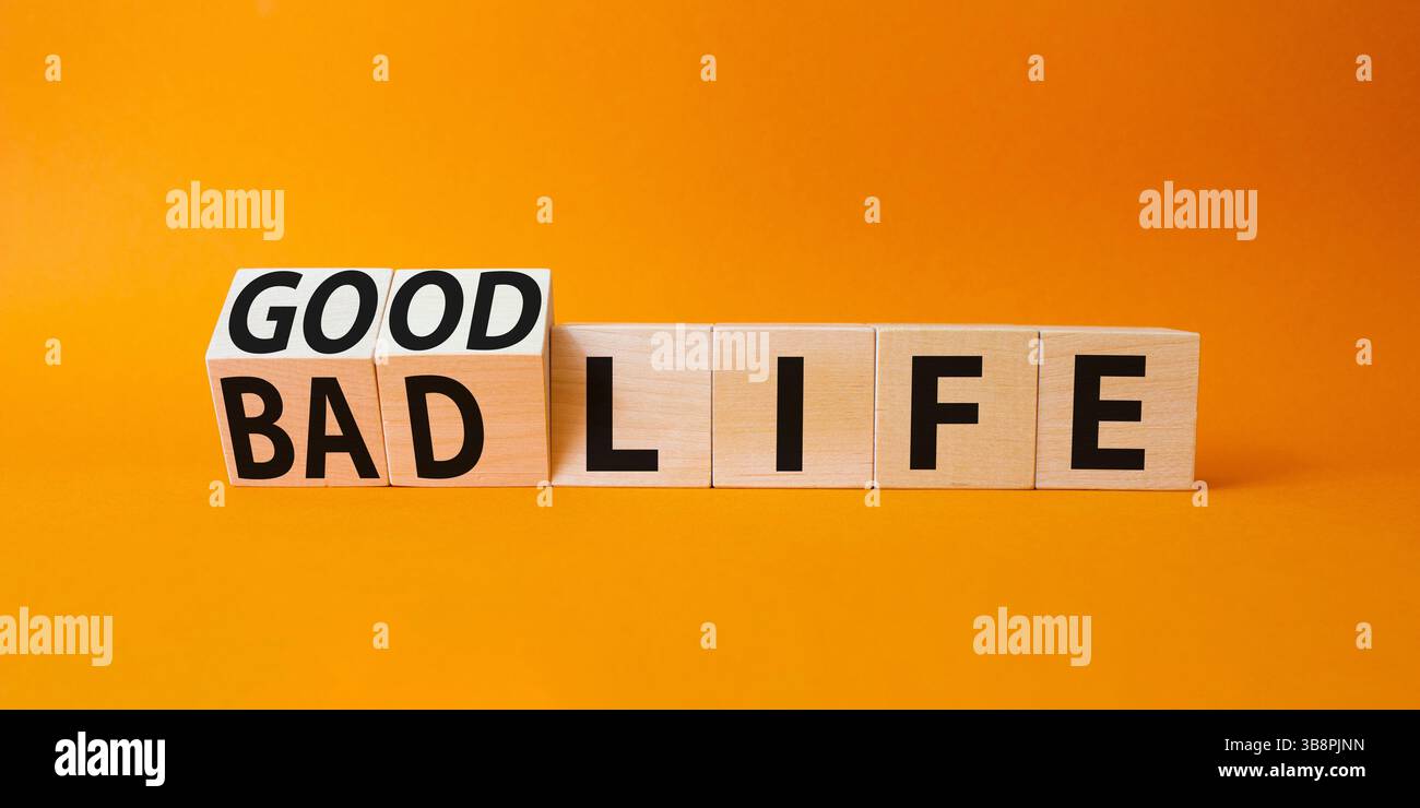 Good life and Bad life symbol. Turned cubes with words Good life and ...