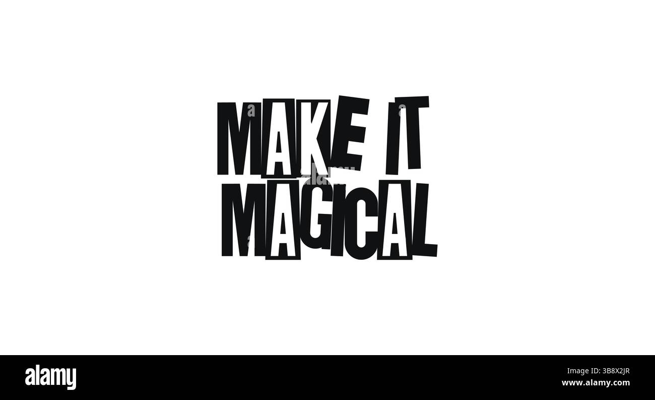 Inspirational Phrase Make It Magical In Bold Playful Typography ...