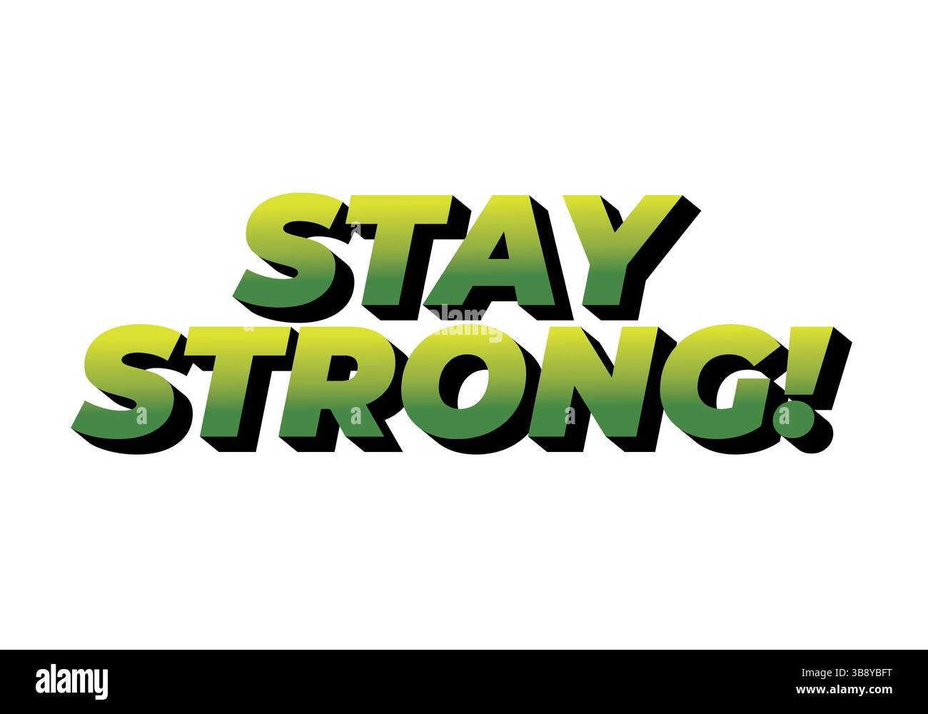Stay strong. Modern cartoon text design with dramatic 3D depth Stock ...