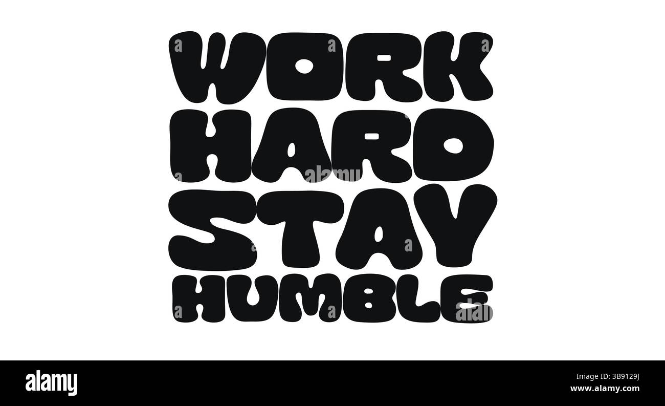 Motivational Quote With Bold Text Work Hard Stay Humble In Chunky Retro ...