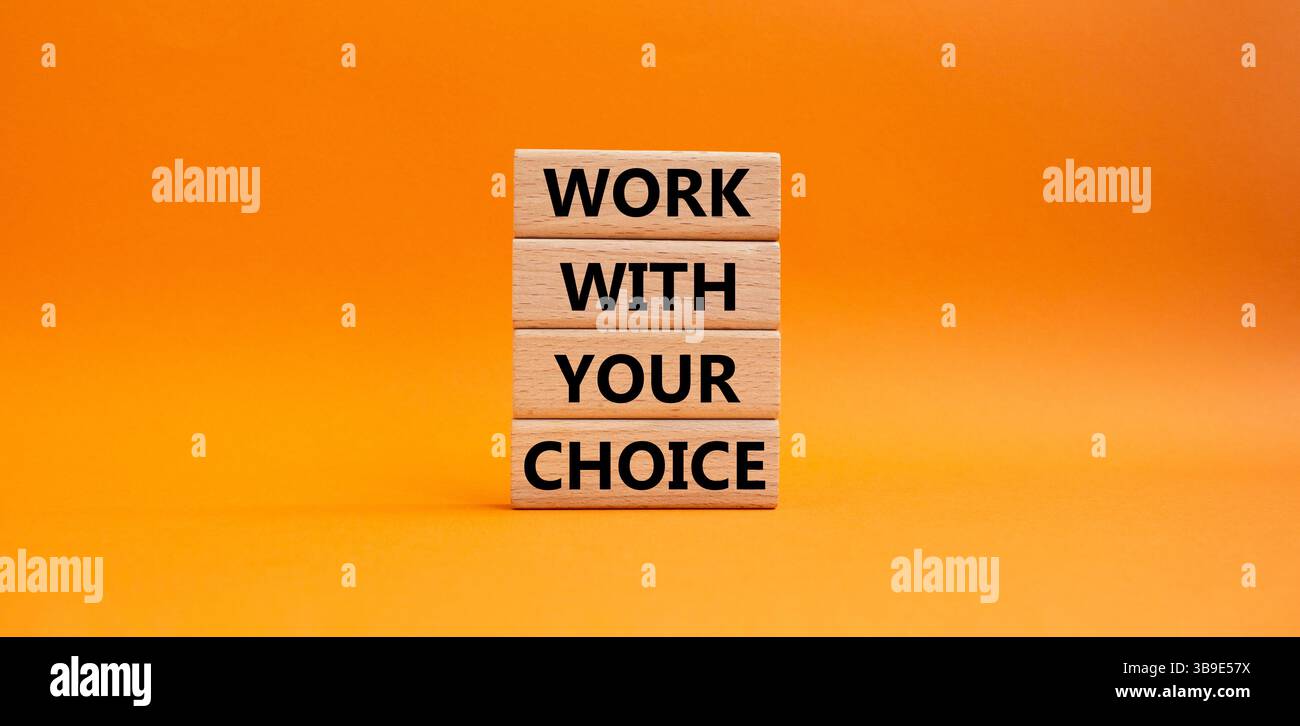 Work with your choice symbol. Wooden blocks with words Work with your ...
