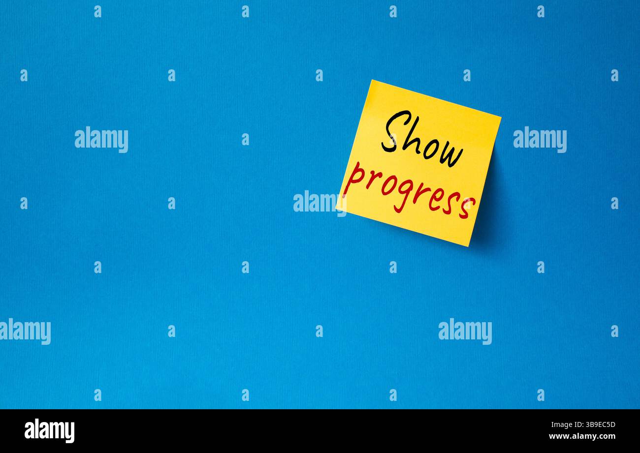 Progress symbol. Orange steaky note with words Show progress. Beautiful ...