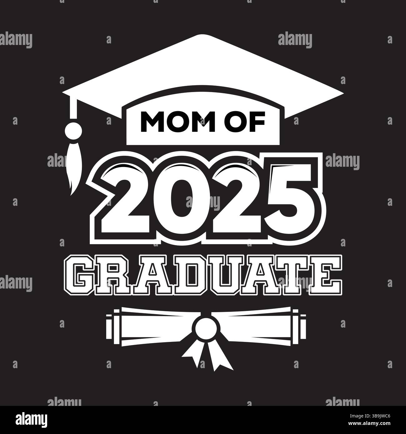 Mom of 2025 Graduate Graduation Cap Diploma Celebration Black and White ...