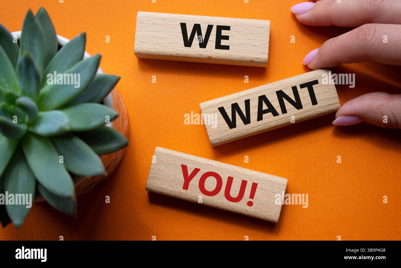 We want You symbol. Wooden blocks with words We want you. Beautiful ...