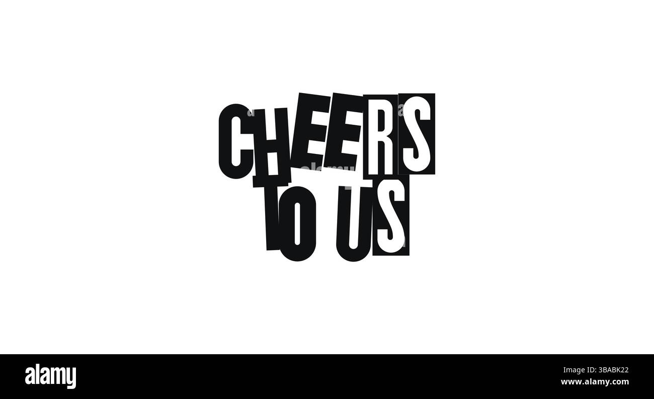Celebration Quote Cheers To Us In Funky Cut-Out Magazine Lettering ...