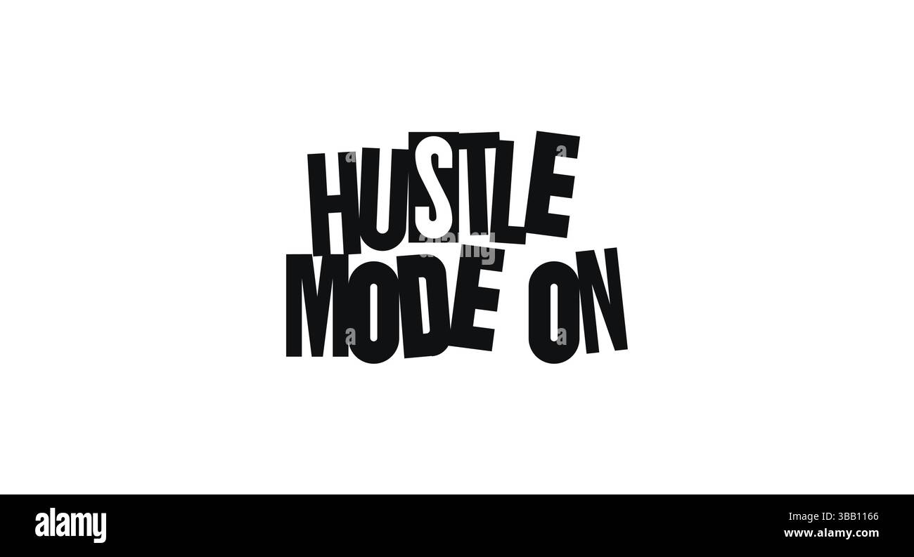 Motivational Phrase Hustle Mode On In Playful Dada-Style Collage ...