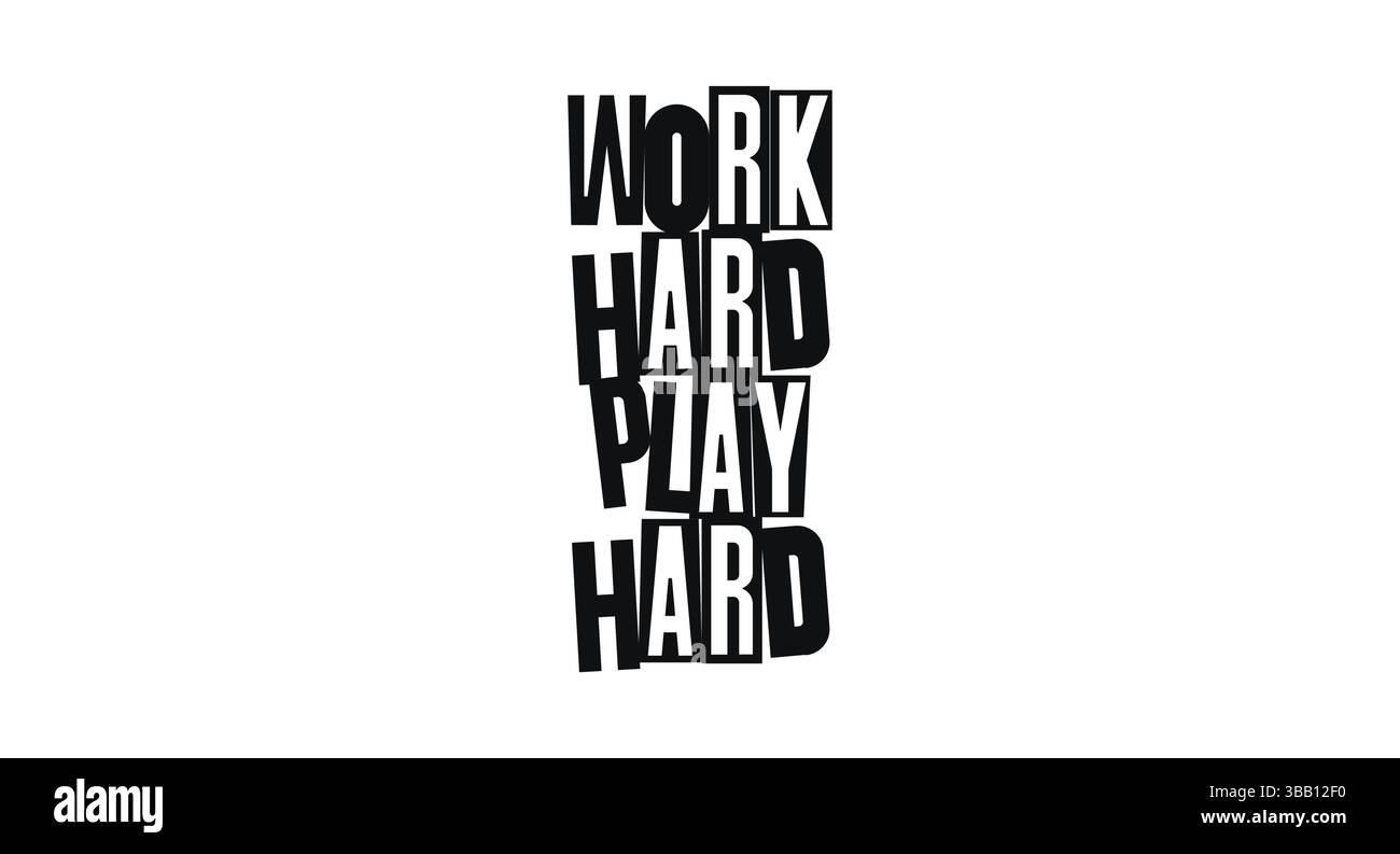 Bold Phrase Work Hard Play Hard In Energetic Magazine-Style Lettering ...
