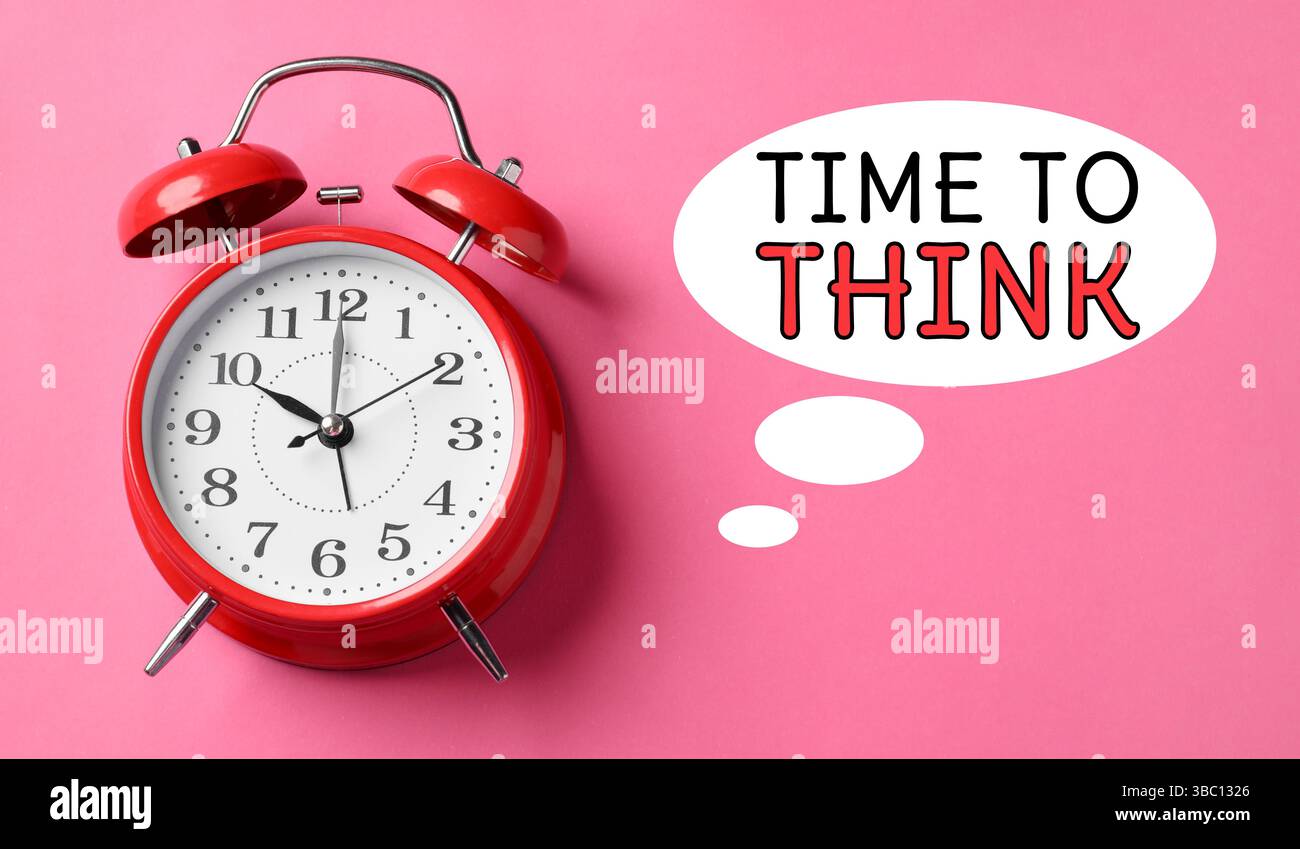 Alarm clock and speech bubble with words Time To Think on pink ...