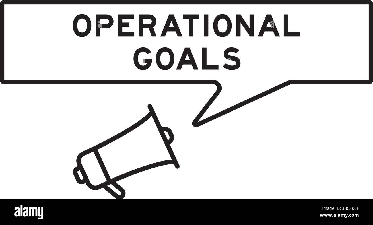 Megaphone icon with speech bubble in word operational goals on white ...