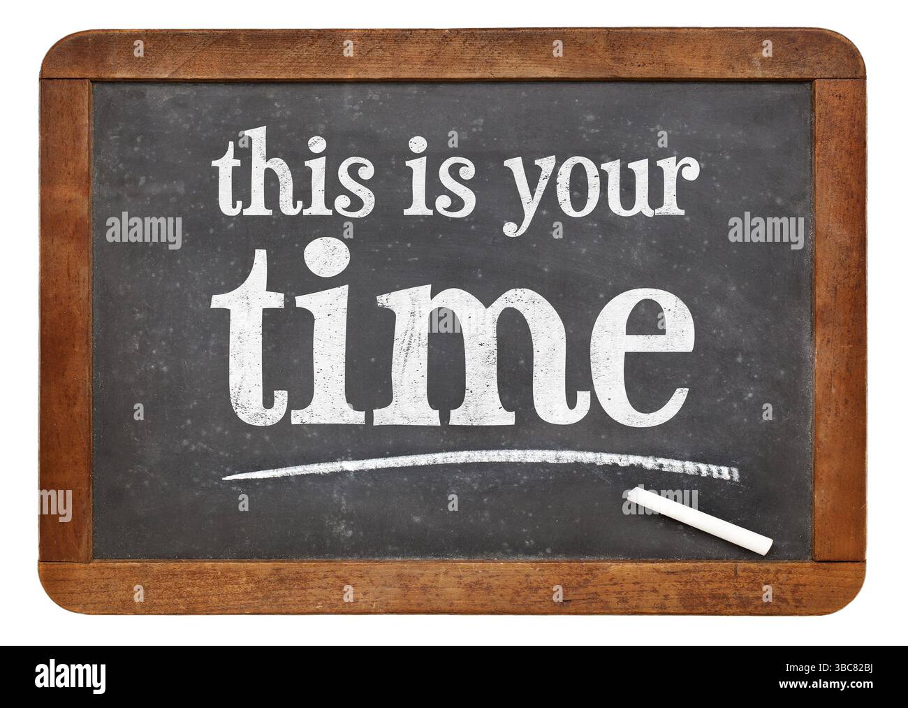 This is your time sign - motivational text on a vintage slate ...