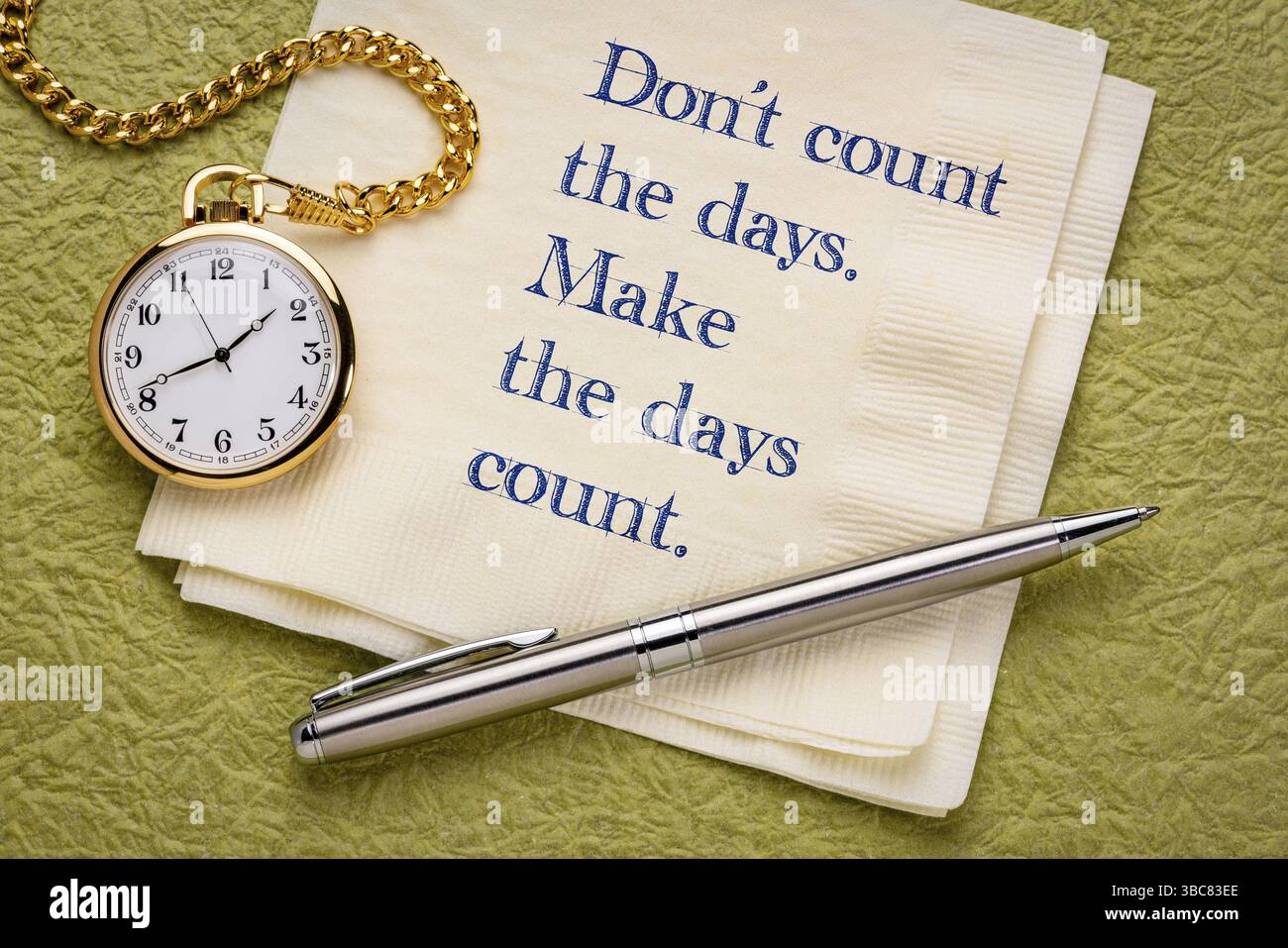 Do not count the days, make the days count - handwriting on a napkin ...
