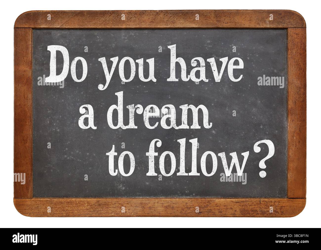 Do you have a dream to follow? A question on a vintage slate blackboard ...