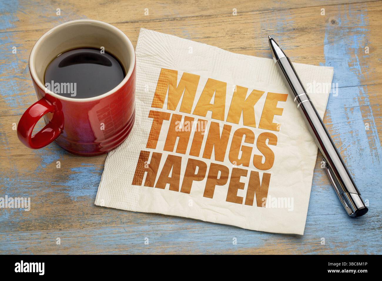 Make things happen motivational reminder - word abstract on a napkin with coffee cup Stock Photo ...