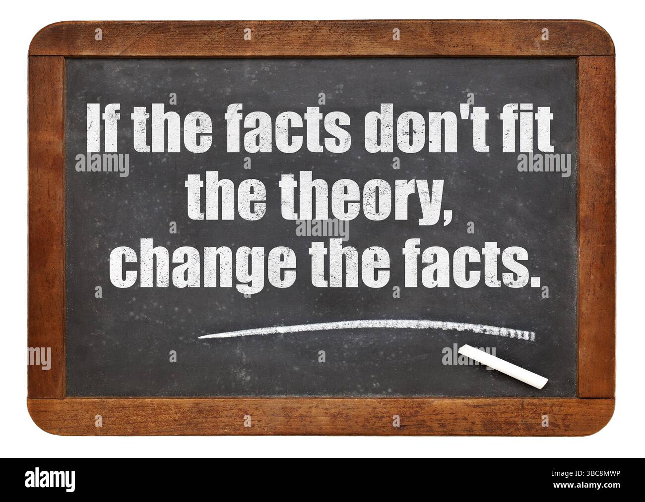 If the facts do not fit the theory, change the facts - a quote from ...