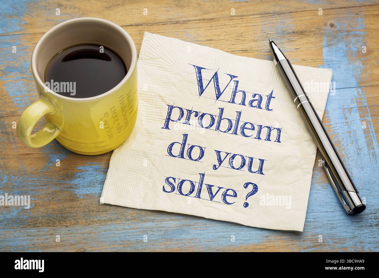 What problem do you solve question - handwriting on a napkin with a cup ...