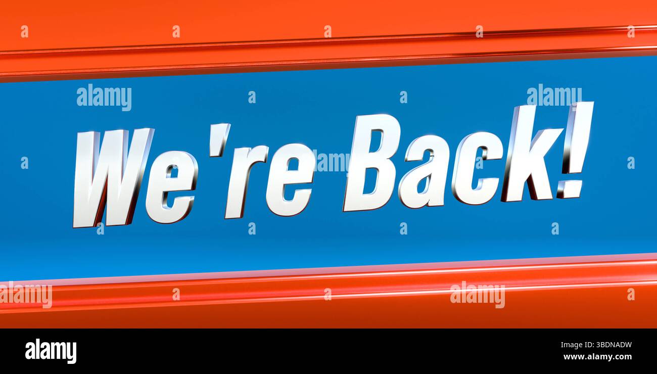 We are back We are back Shiny metallic banner in red and blue. Message ...