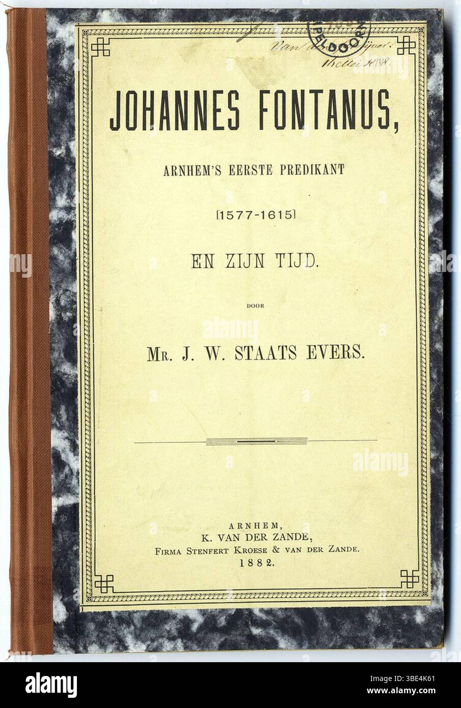 Jan Willem Staats Evers - Johannes Fontanus, Arnhem s eerste predikant en zijn tijd Stock Photo ...