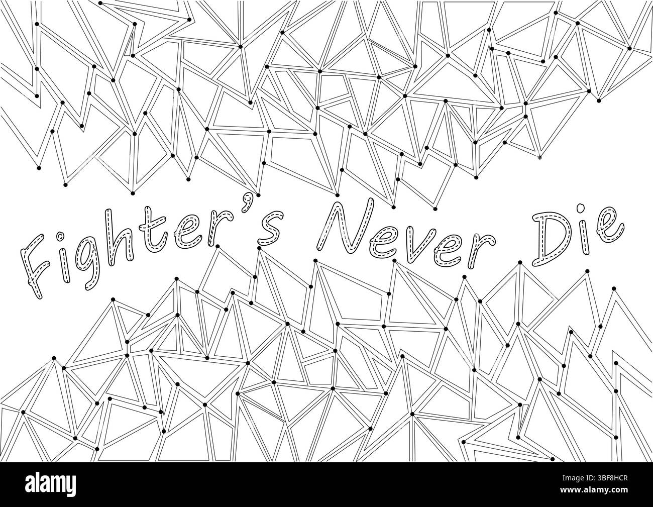 Inspirational message 'Fighter's Never Die' centered within a complex ...