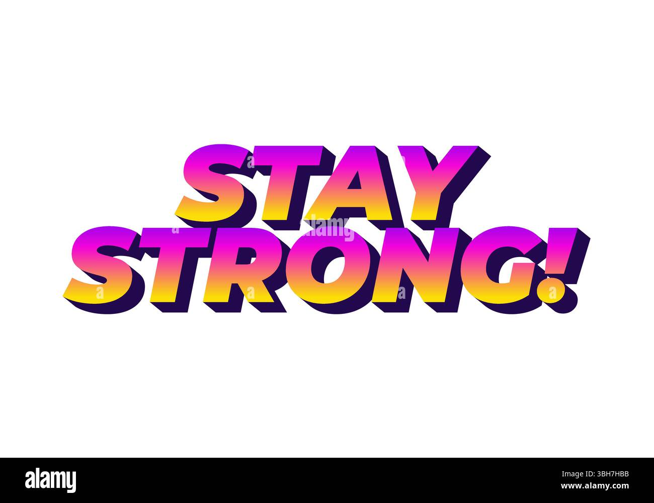 Stay strong. Modern cartoon text design with dramatic 3D depth Stock ...