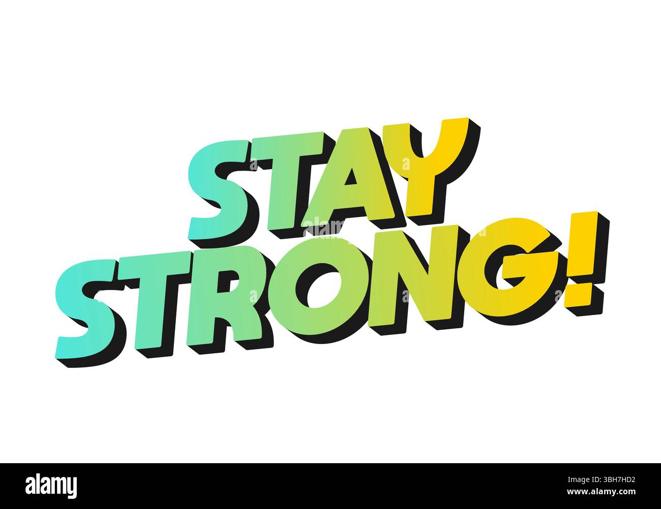 Stay strong. Modern cartoon text design with dramatic 3D depth Stock ...