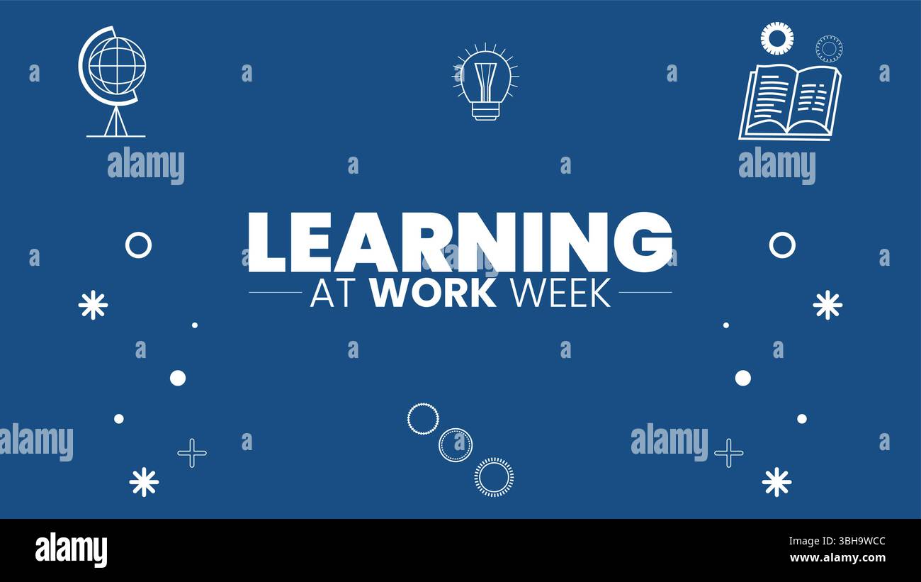 Learn at Work, Grow for Life, Celebrate Learning at Work Week Stock Vector Image & Art - Alamy