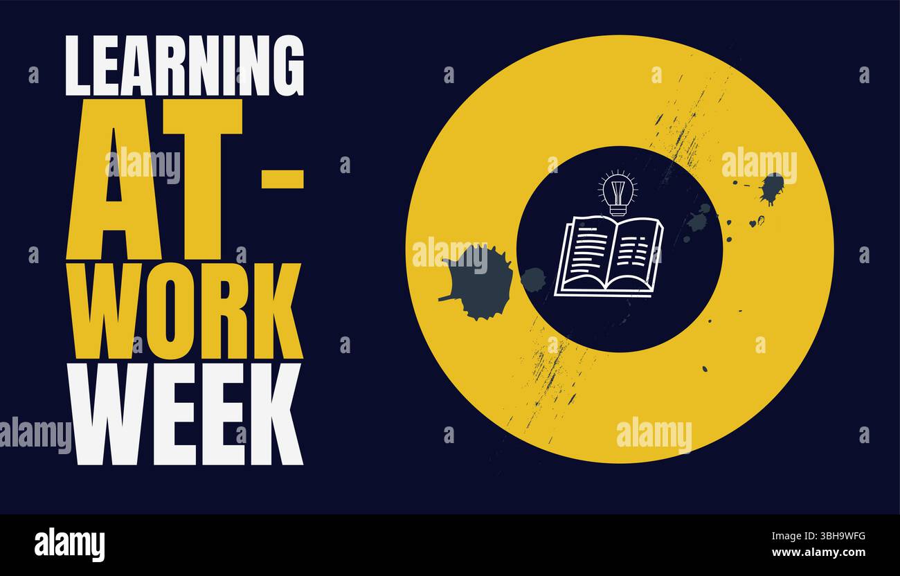 Learn at Work, Grow for Life, Celebrate Learning at Work Week Stock ...