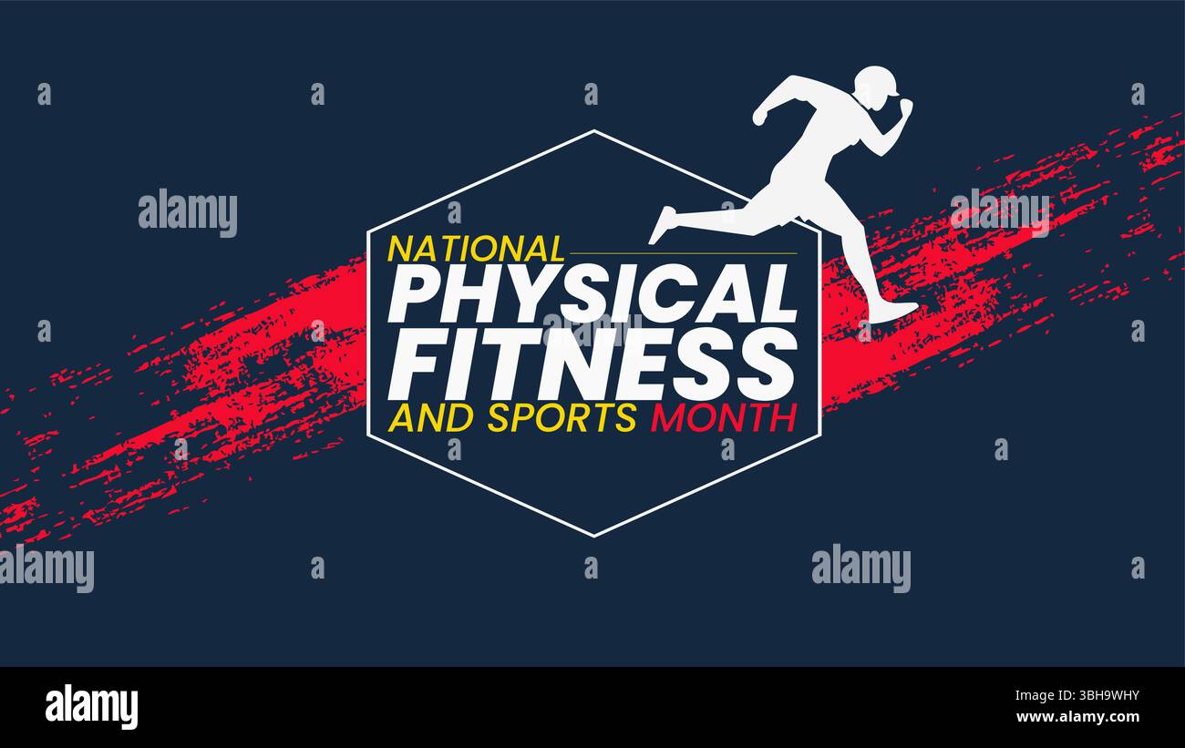 National Physical Fitness and Sports Month, Stay Active, Stay Healthy ...