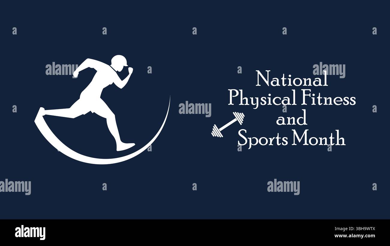 National Physical Fitness and Sports Month, Stay Active, Stay Healthy ...