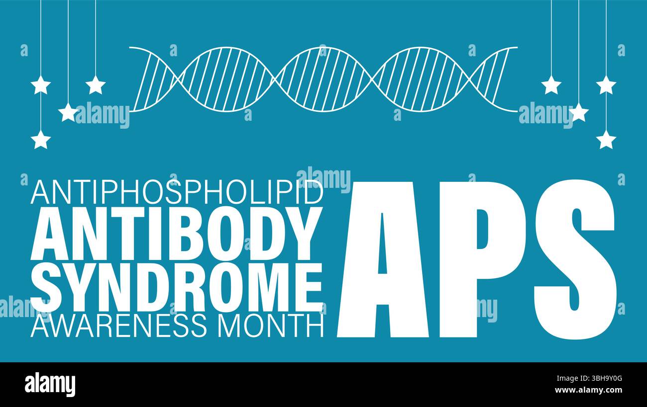Antiphospholipid Antibody Syndrome Awareness Month. Understanding APS ...