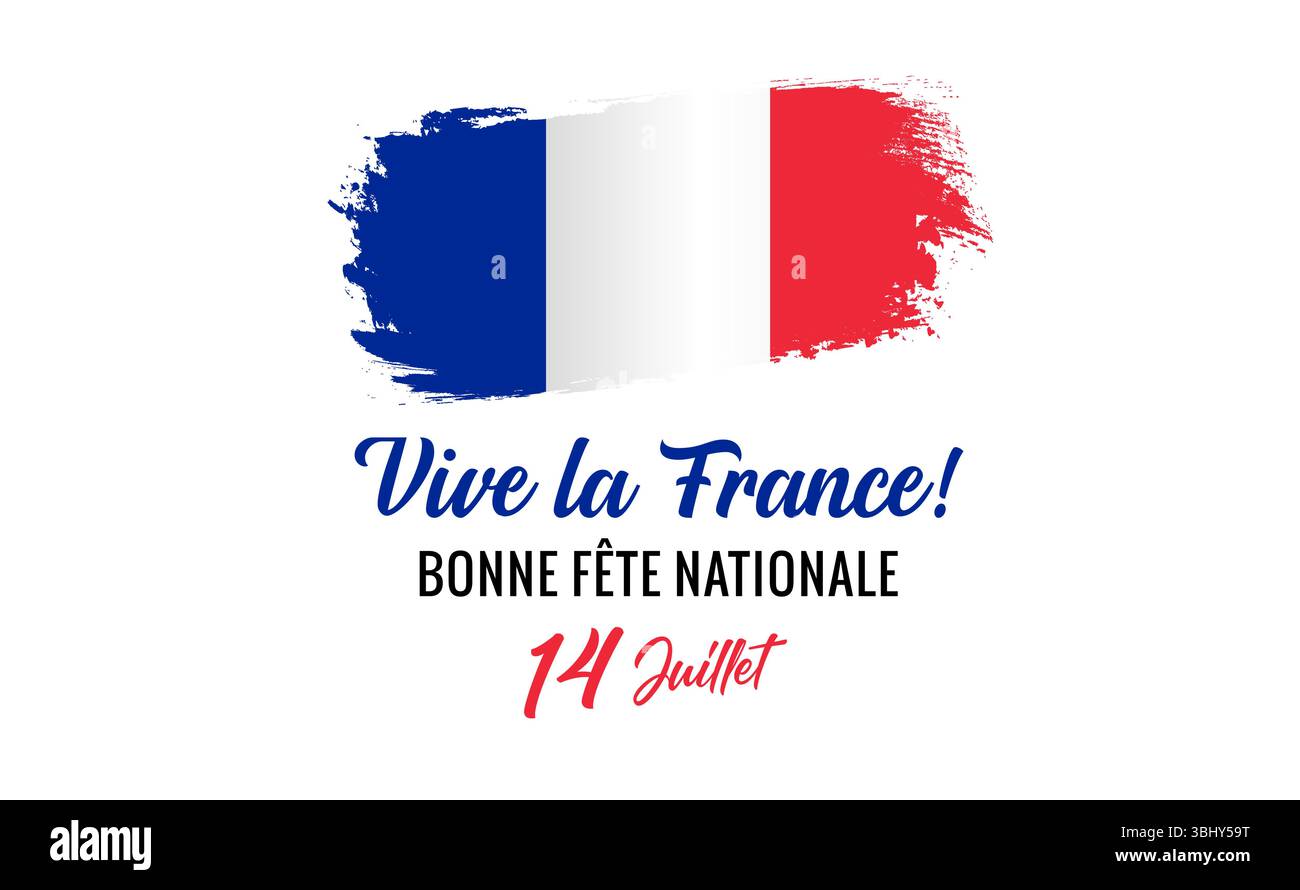 Bonne Fete Nationale, 14 juillet, Vive la France banner with grunge ...