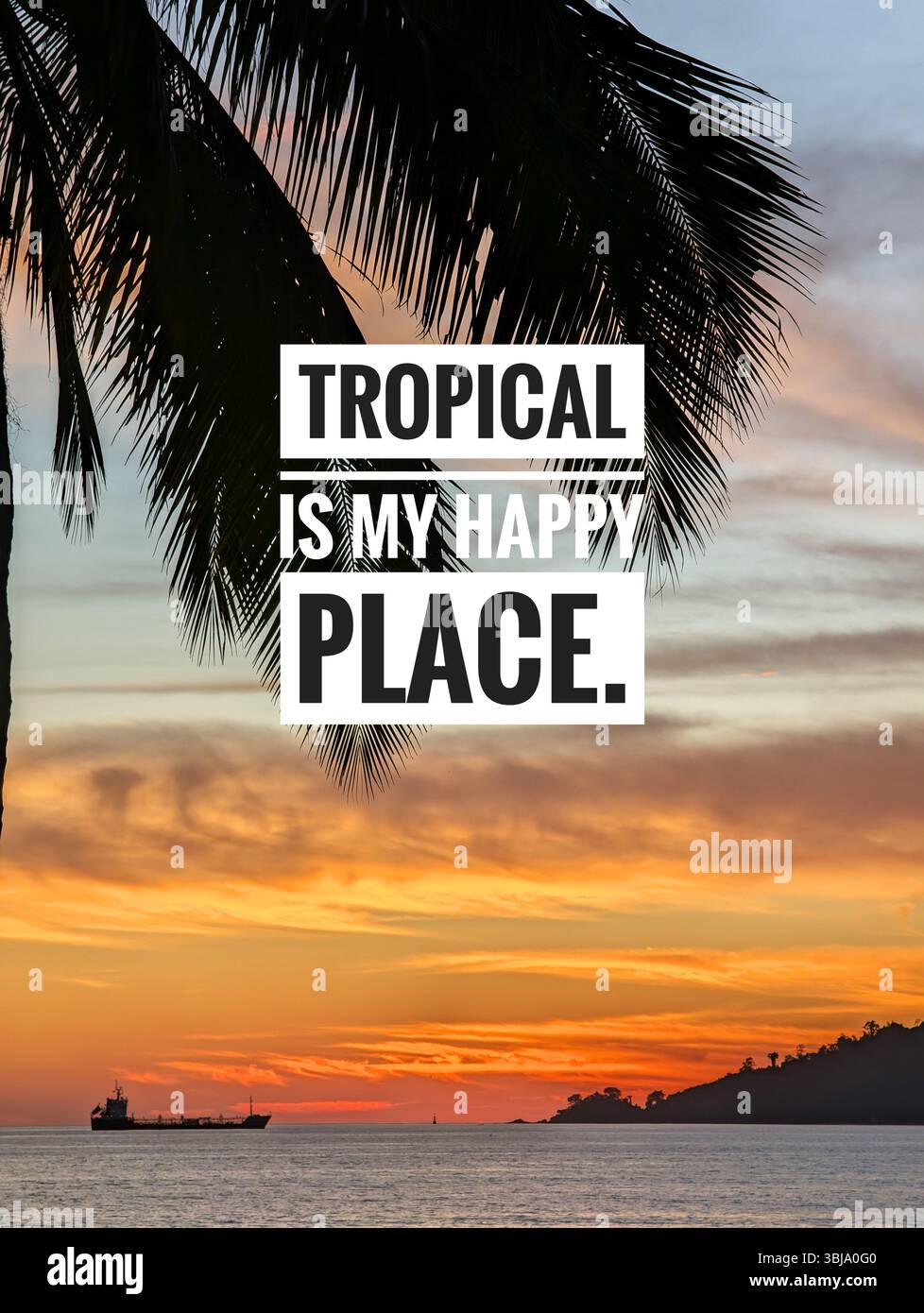 Tropical sunset with inspirational quotes Tropical is my happy place ...