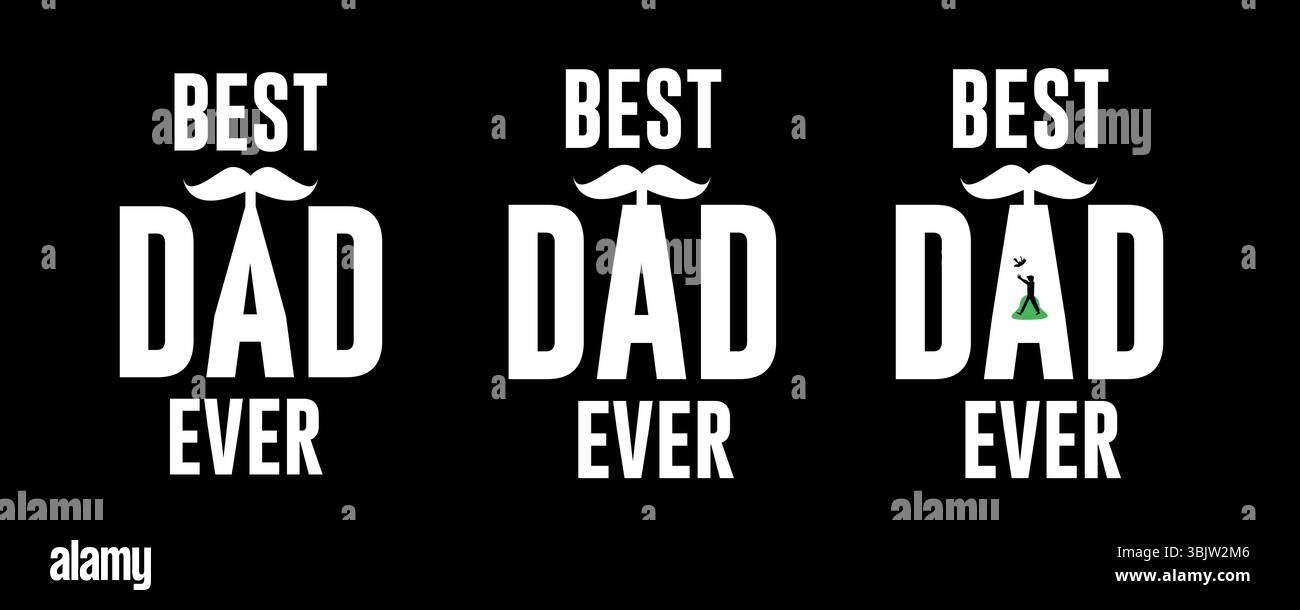 Best Dad Ever Vector Design with Three Badge Variations on White and ...