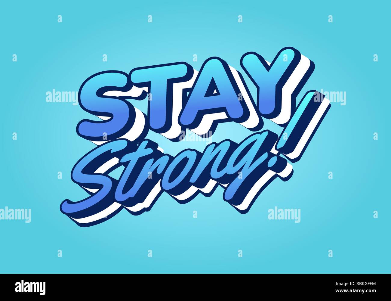 Stay strong. Modern cartoon text design with dramatic 3D depth Stock ...