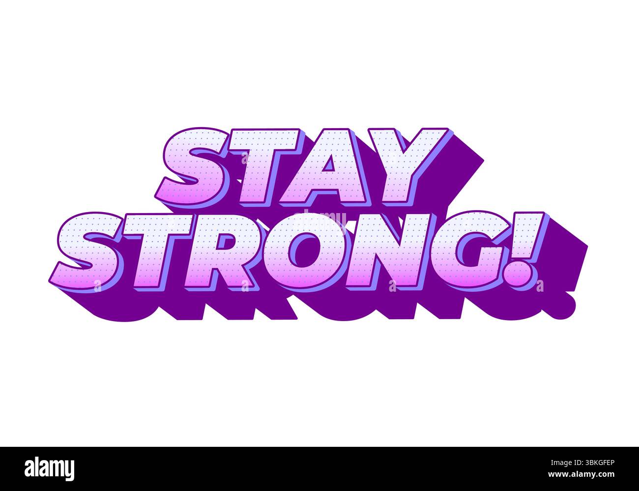 Stay strong. Modern cartoon text design with dramatic 3D depth Stock ...