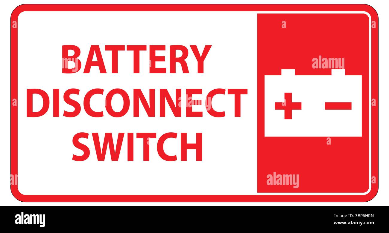 This red and white instructional sign illustrates a battery disconnect ...
