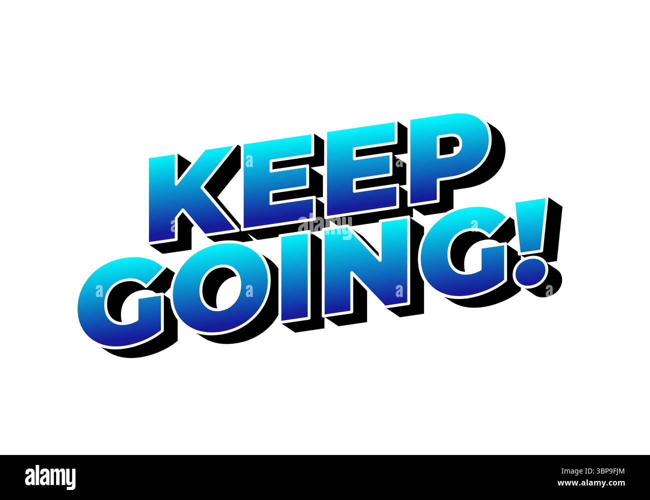 A motivational graphic featuring the text KEEP GOING! in bold, stylized ...