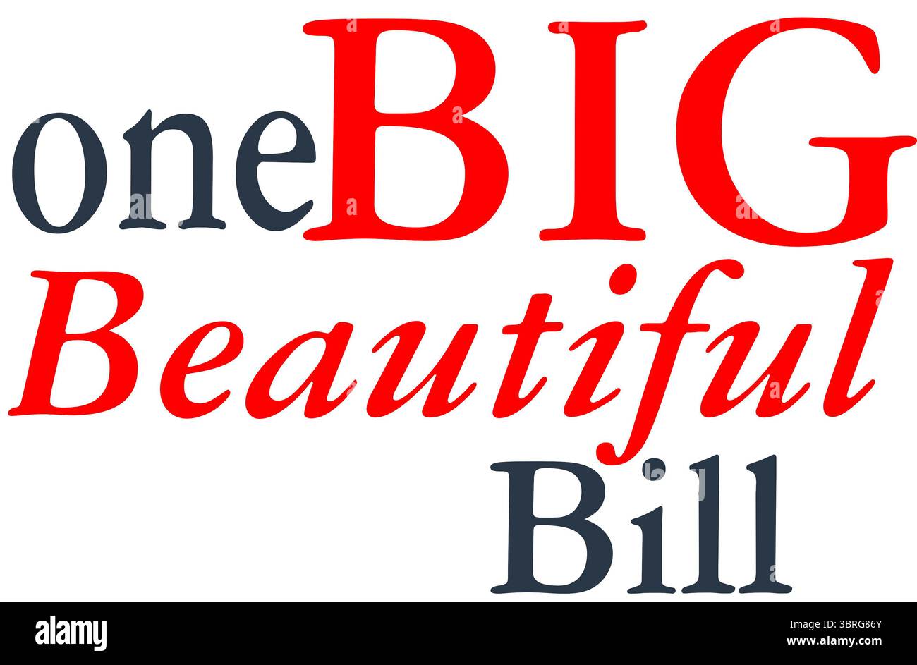 Illustration with text "one big beautiful bill". Concept of bill passed ...