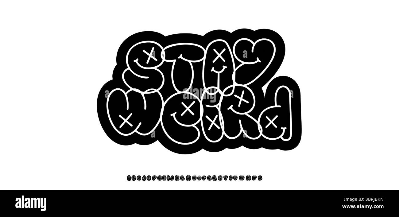 Stay Weird Lettering in Street Art Bubble Graffiti Style. Cartoon funky ...