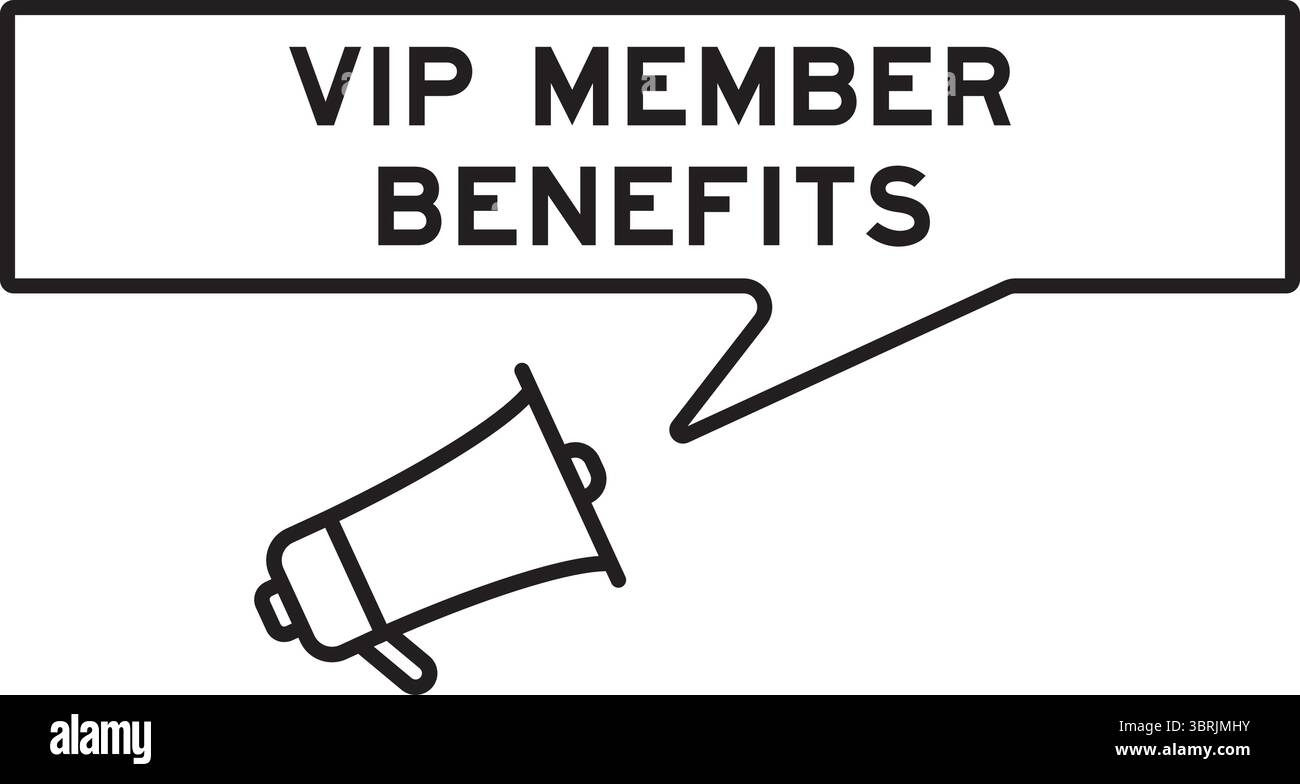 Megaphone icon with speech bubble in word VIP member benefits on white ...