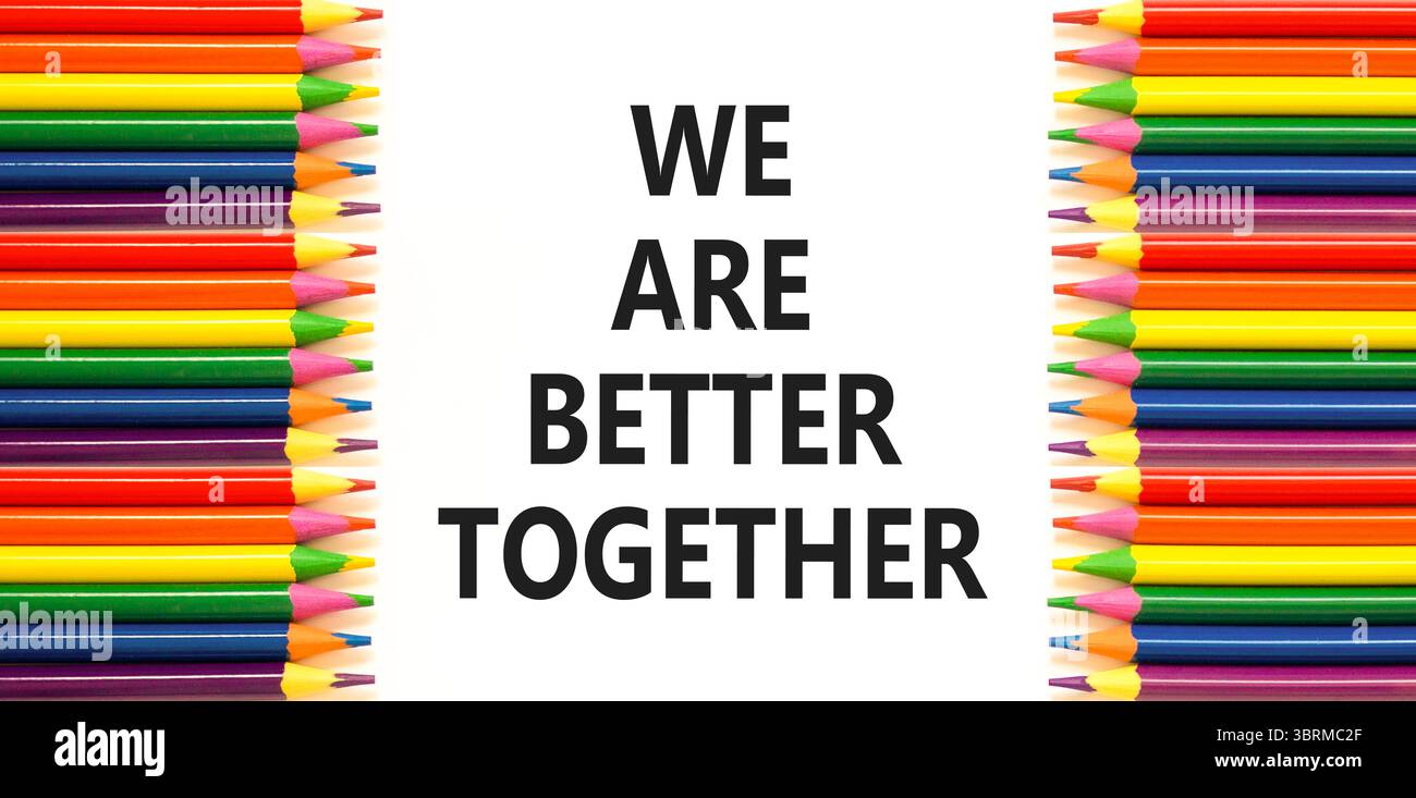 We are better together symbol. Concept words phrase We are better ...