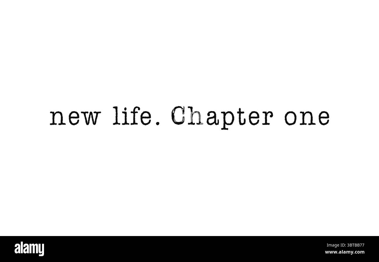 New life chapter one message on a white background Stock Photo - Alamy